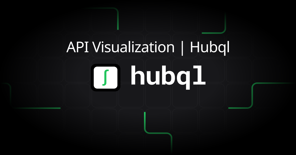 API Visualization | Hubql API Visualization | Hubql